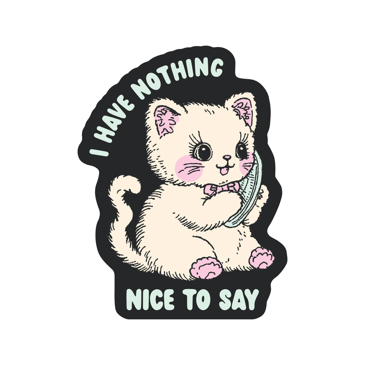 Nothing Nice to Say Vinyl Sticker — WashiGang